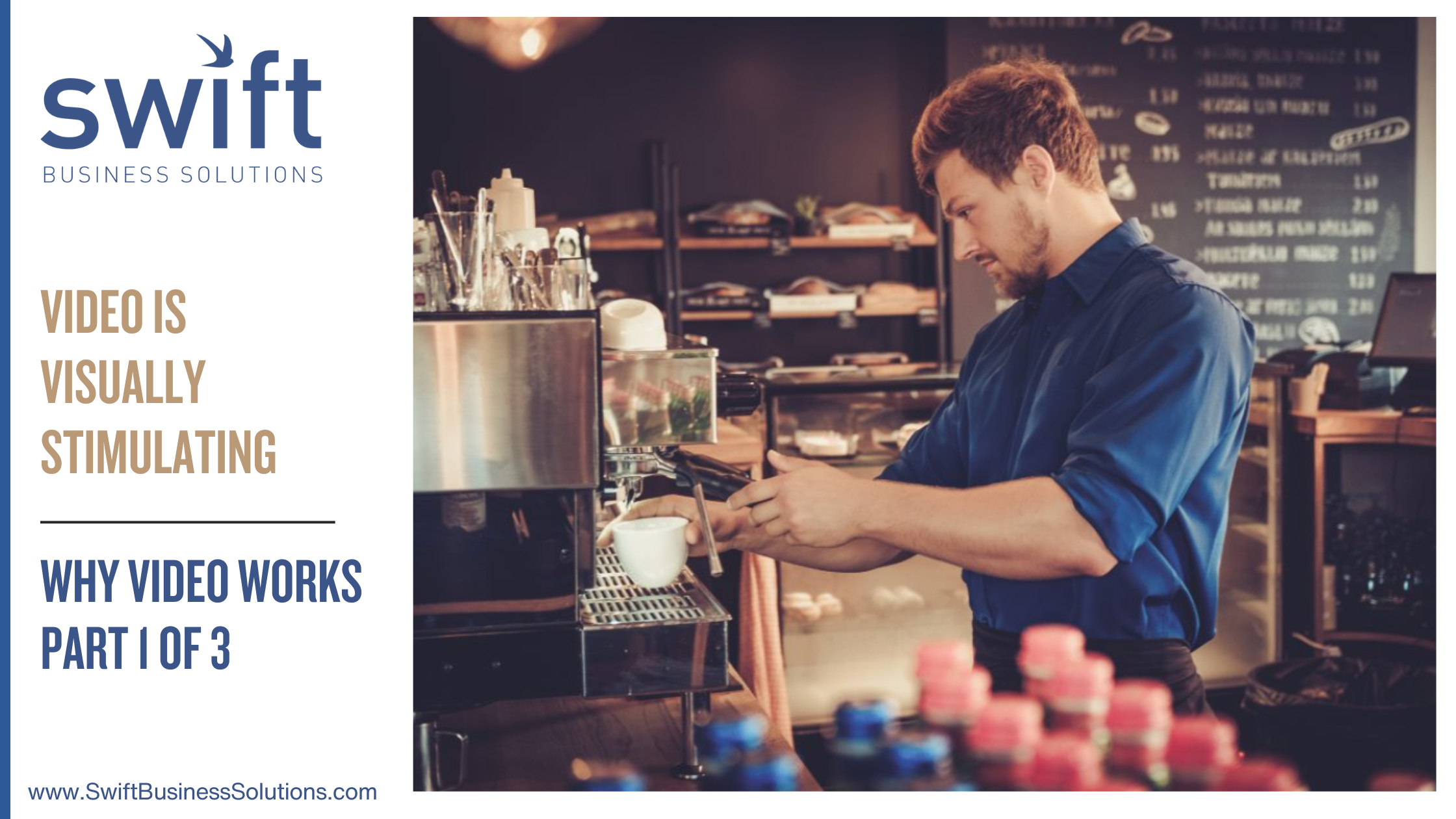 Video is Visually Stimulating | Swift Business Solutions